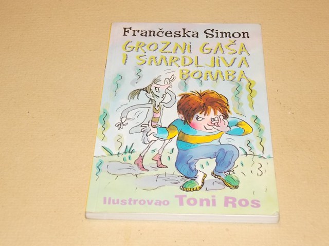 Grozni Gaša i smrdljiva bomba Frančeska Simon