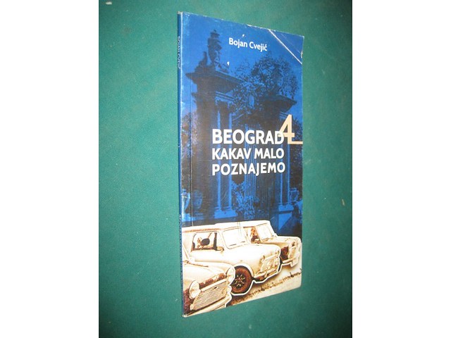 Beograd kakav malo poznajemo 4 - Bojan Cvejić