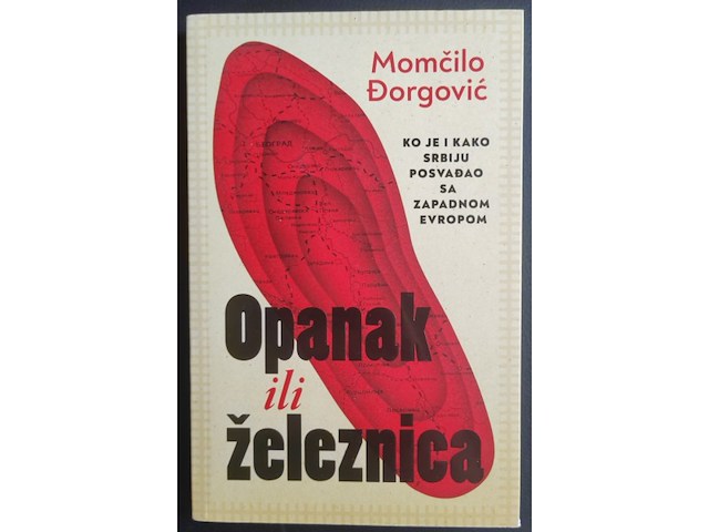 Opanak ili železnica - Momčilo Đorgović