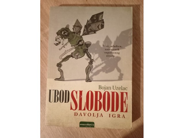 Ubod slobode - đavolja igra. Bojan Uzelac