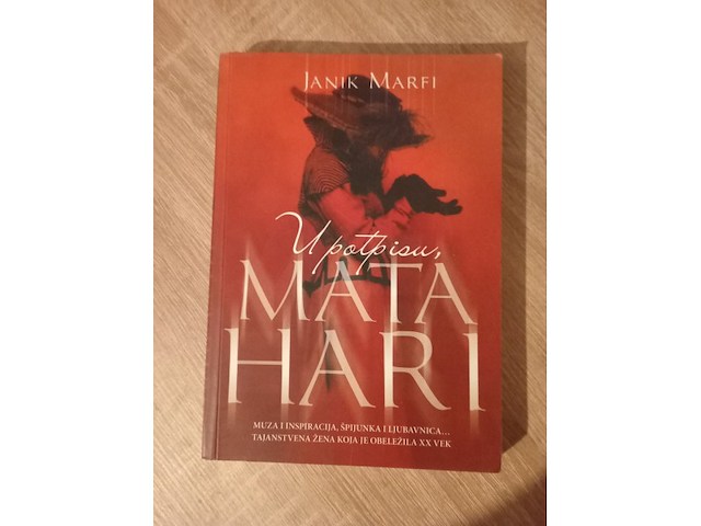 U potpisu, Mata Hari. Janik Marfi
