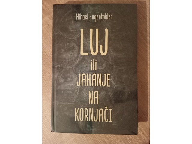 Luj ili jahanje na kornjaci. Mihael Hugentobler