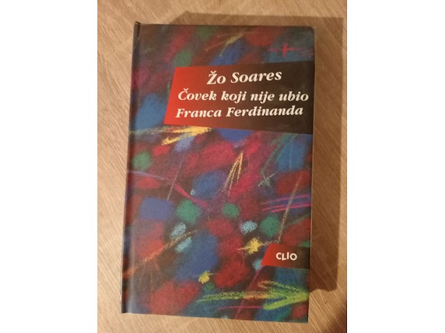 Covek koji nije ubio Franca Ferdinanda. Zo Soares