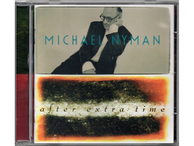 Michael Nyman – After Extra Time  [CD]