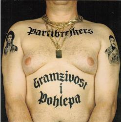 Partibrejkers - Gramzivost I Pohlepa (cd)