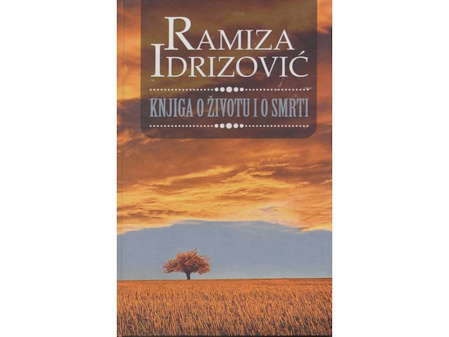 Ramiza Idrizović - KNJIGA O ŽIVOTU I O SMRTI (retko!)