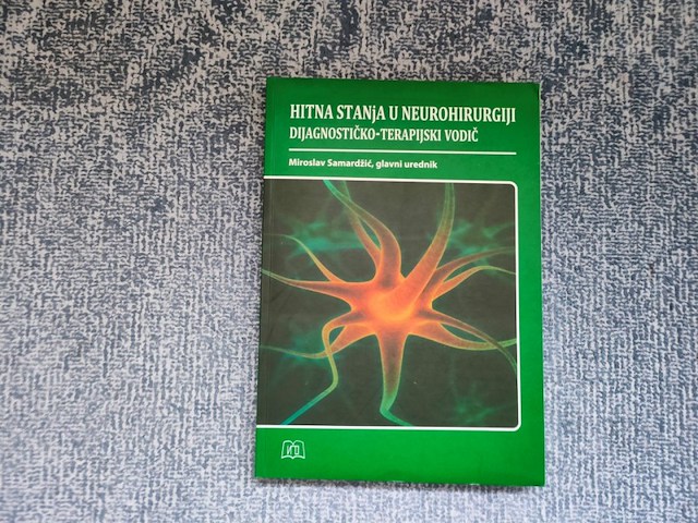 Hitna stanja u neurohirurgiji - Miroslav Samardžić