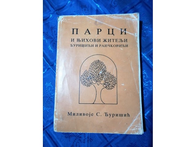 PARCI I NJIHOVI ŽITELJI ĐURIŠIĆI I RAIČKOVIĆI