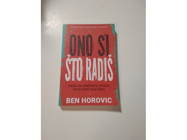 ONO SI ŠTO RADIŠ - BEN HOROVIC