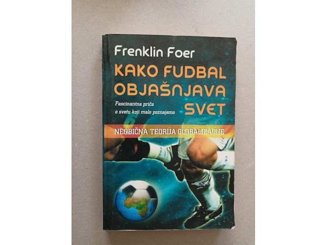 KAKO FUDBAL OBJAŠNJAVA SVET - Frenklin Foer
