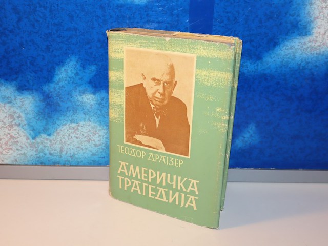 AMERIČKA TRAGEDIJA   Teodor Drajzer