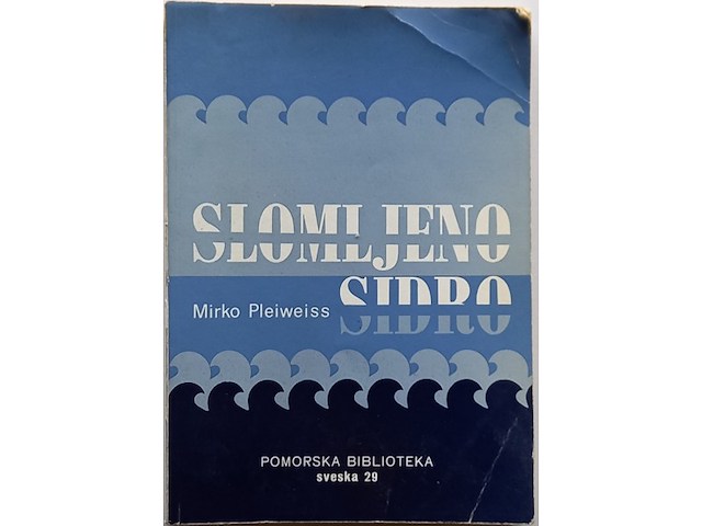 Mirko Pleiweiss: SLOMLJENO SIDRO
