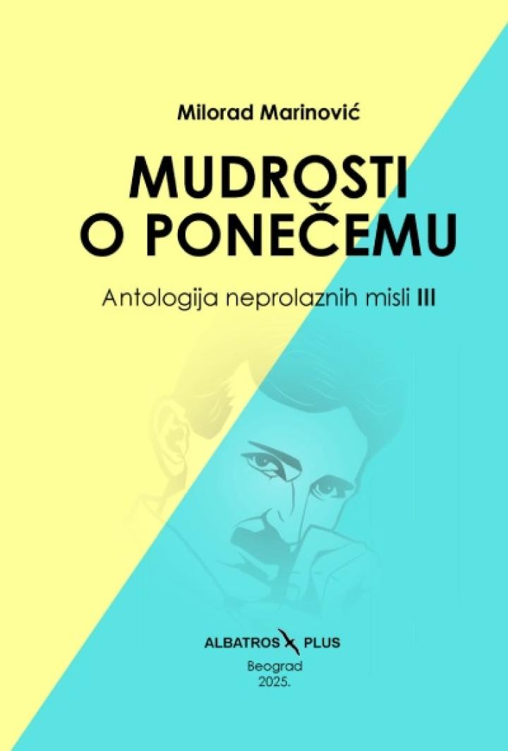 MUDROSTI O PONEČEMU: ANTOLOGIJA NEPROLAZNIH MISLI 3