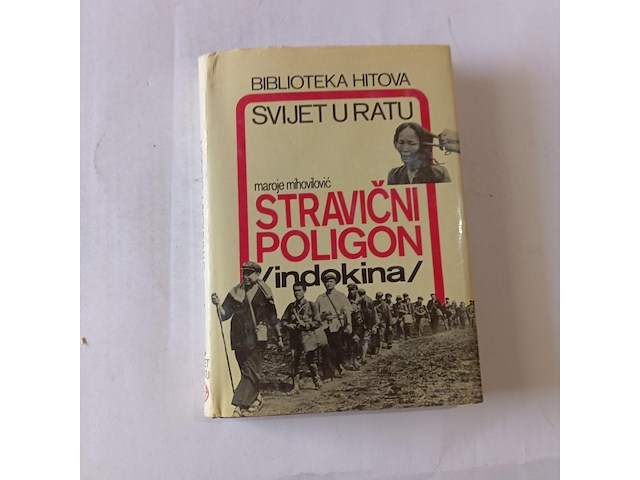 Stravični poligon indokina, Maroje Mihovilović