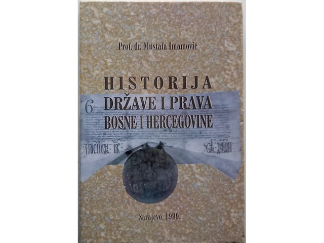 Mustafa Imamović: HISTORIJA DRŽAVE I PRAVA BOSNE I HERC