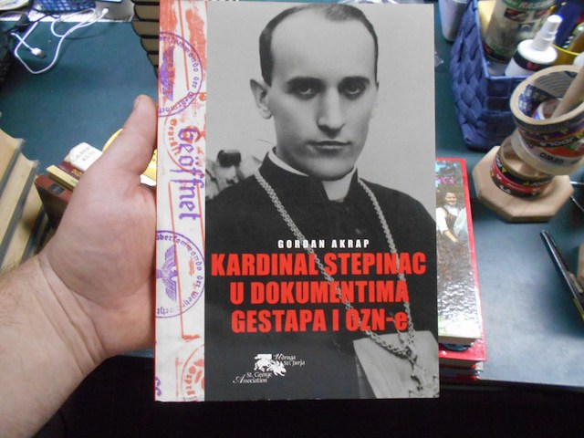 KARDINAL STEPINAC U DOKUMENTIMA GESTAPA I OZN-e