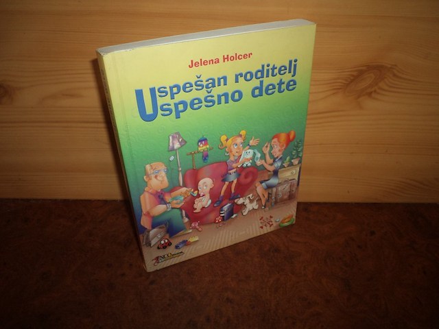 Uspešan roditelj uspešno dete - Jelena Holcer