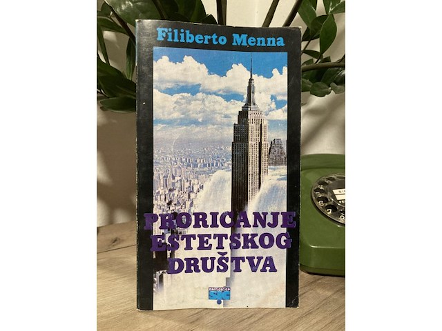 Filiberto Mena PRORICANJE ESTETSKOG DRUŠTVA