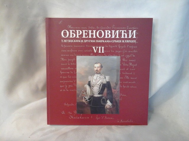 Obrenovići u muzejskim i drugim zbirkama Srbije VII