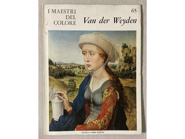 VAN DER WEYDEN - I maestri del colore