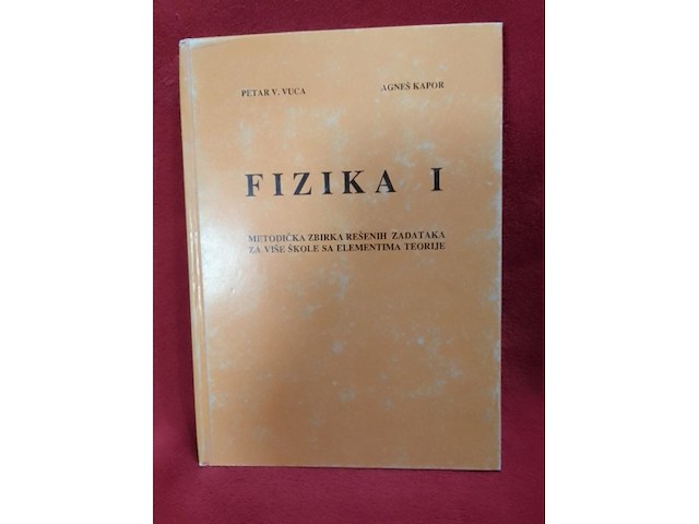 Fizika 1 - Petar Vuca, Agnes Kapor
