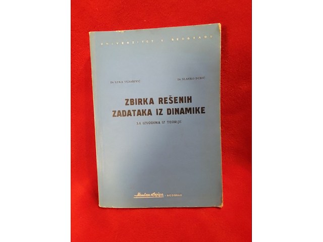 Zbirka rešenih zadataka iz dinamike Vujošević