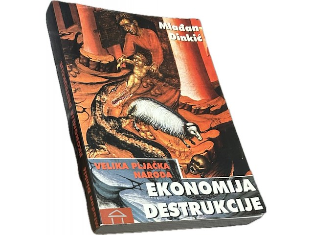 Ekonomija destrukcije-Mlađan Dinkić