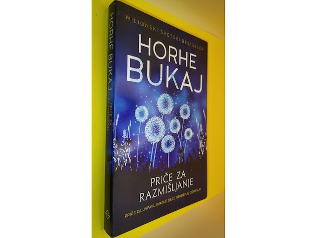 Priče za razmišljanje - Horhe Bukaj