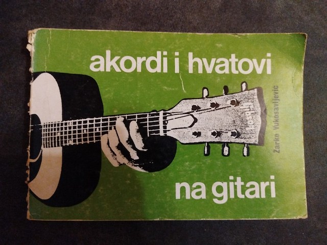 Akordi i hvatovi na gitari - Žarko Vukosavljević