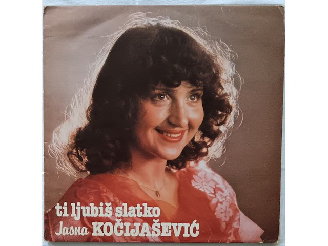 JASNA  KOCIJASEVIC - Ti ljubis slatko  ( Neslusana )