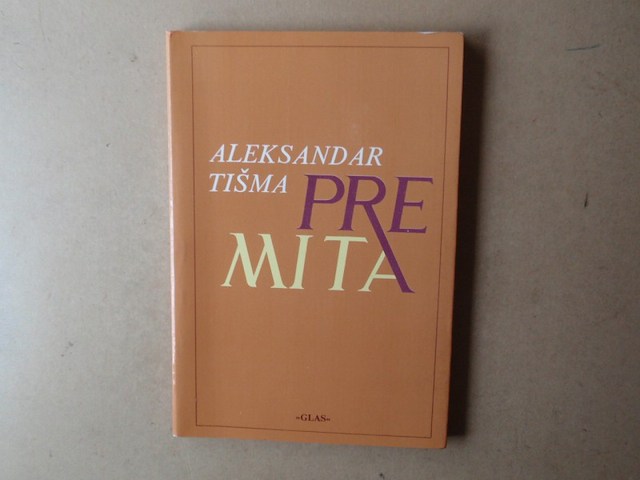 Aleksandar Tišma - PRE MITA