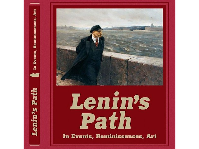 LENJIN* Lenin`s Path: In Events, Reminiscences, Art