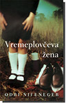 Copy of VREMEPLOVČEVA ŽENA - Odri Nifeneger