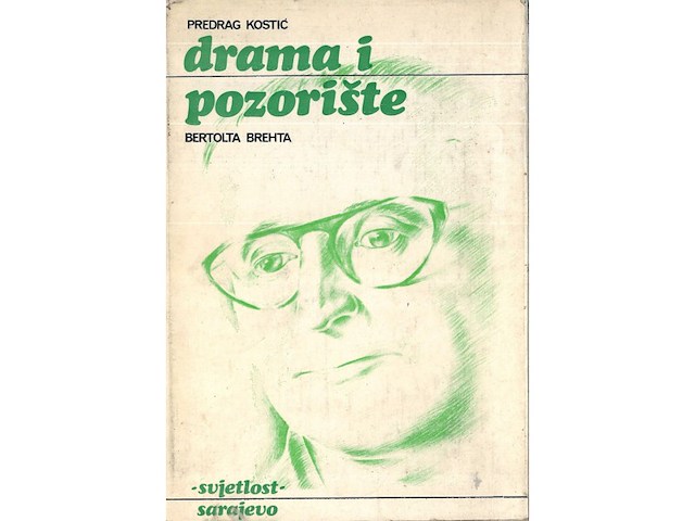 Predrag Kostić - DRAMA I POZORIŠTE BERTOLTA BREHTA