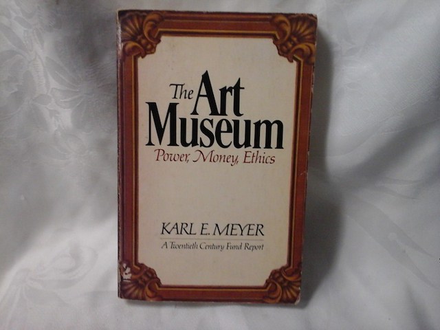 The art Museum power money ethics Karl Meyer muzeologij