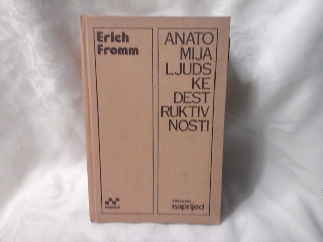 Anatomija ljudske destruktivnosti 1 Erich Fromm