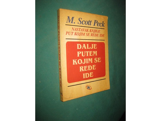 Dalje putem kojim se ređe ide - M. Scott Peck