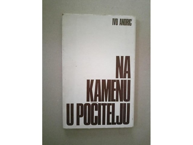 Na kamenu u Počitelju - Ivo Andrić