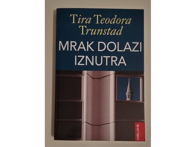 Tira Teodora Trunstad - `Mrak dolazi iznutra`