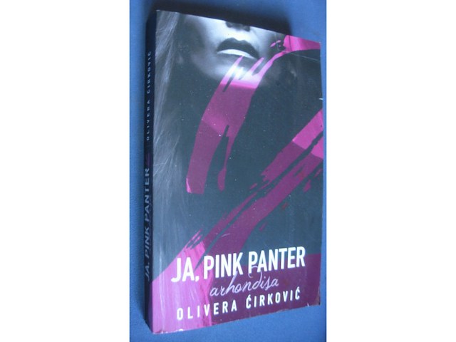 JA, PINK PANTER - ARHONDISA - Olivera Ćirković