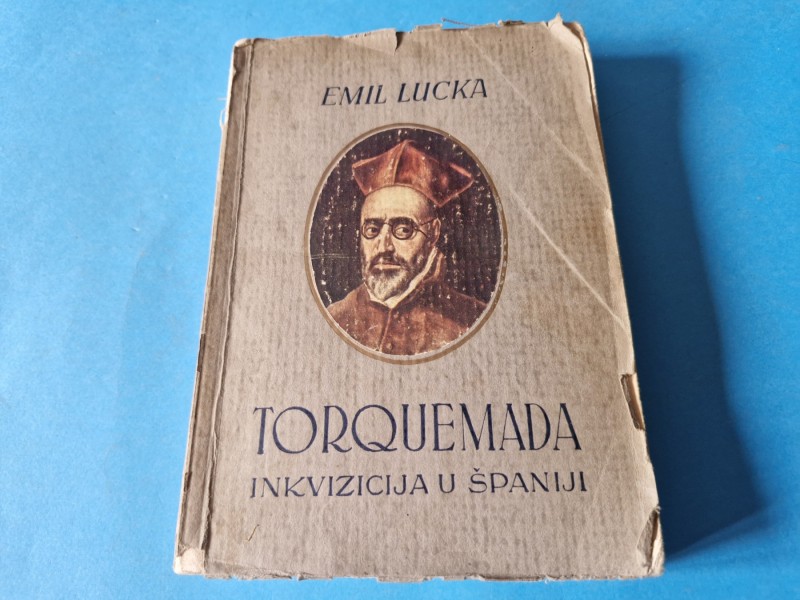 TORQUEMADA INKVIZICIJA U ŠPANIJI - EMIL LUCKA