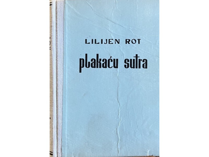 Lilijen Rot- Plakaću sutra