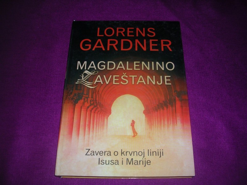 Magdalenino zaveštanje - Lorens Gardner