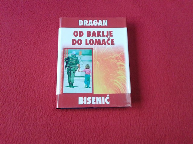 Od baklje do lomače - Dragan Bisenić