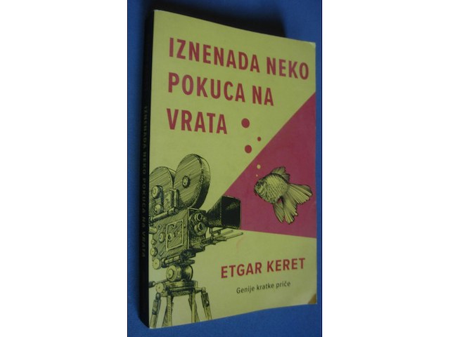IZNENADA NEKO POKUCA NA VRATA - Etgar Keret
