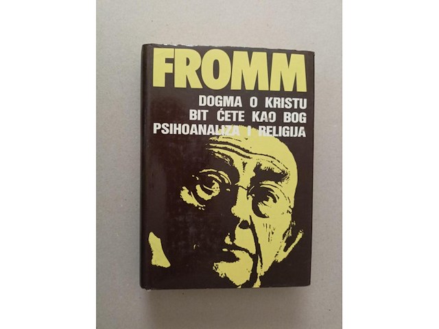 Eric Fromm - Dogma o kristu, Bit cete kao Bog