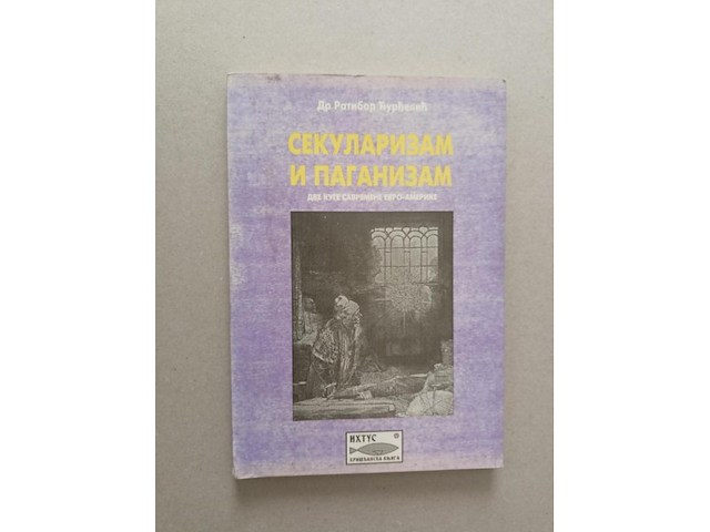 Sekularizam i paganizam - Dr Ratibor Đurđević
