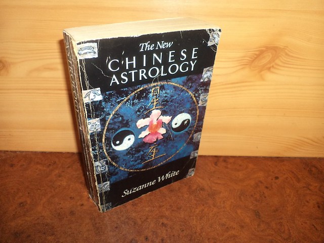 The New Chinese Astrology - Suzanne White
