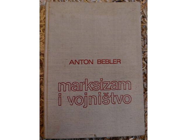 Marksizam i vojništvo- Anton Bebler