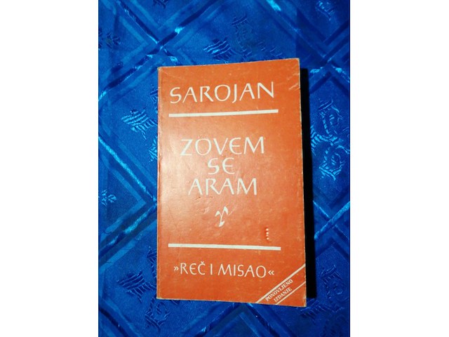 SAROJAN: ZOVEM SE ARAM